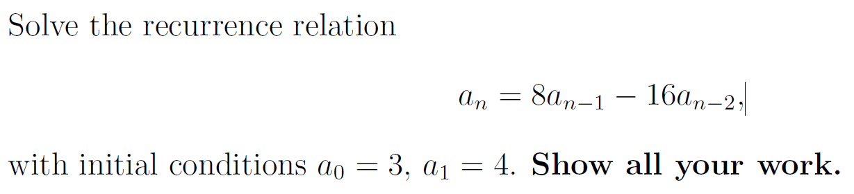 Solved Solve The Recurrence Relation An 8an 1 16an 2