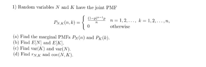 Solved Random variables N and K have the joint PMF P_N, K | Chegg.com