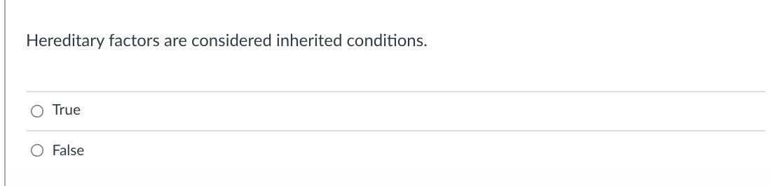 Solved Hereditary factors are considered inherited | Chegg.com