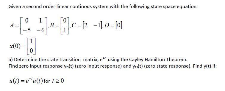 Solved Given a second order linear continous system with the | Chegg.com