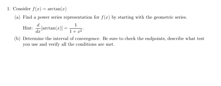 Solved 1. Consider f(x) = arctan(x) (a) Find a power series | Chegg.com
