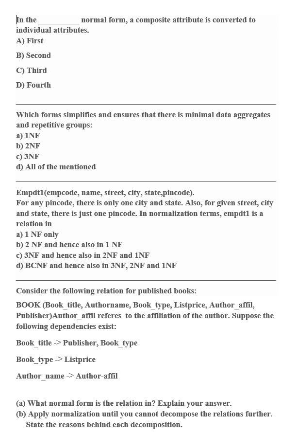 In the normal form, a composite attribute is | Chegg.com