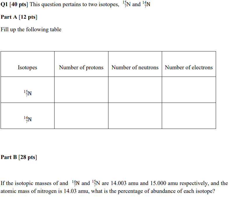 Solved Q1 [40 pts] This question pertains to two isotopes, | Chegg.com