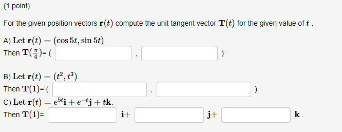 Solved For the given position vectors r(t)) compute the unit | Chegg.com