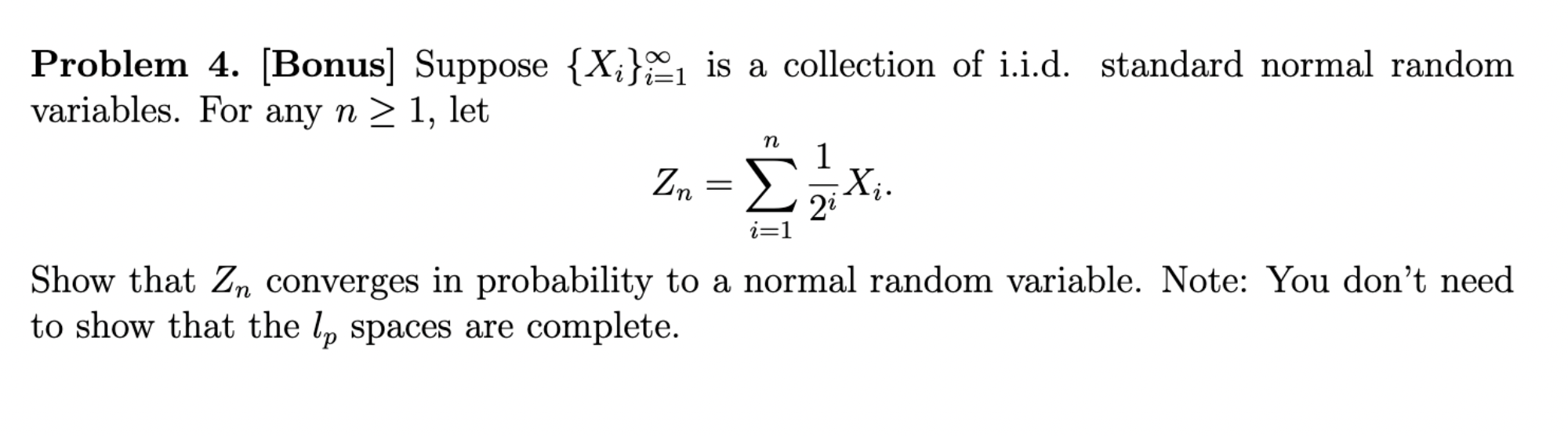 Problem 4. [Bonus] Suppose {Xi}i=1∞ is a collection | Chegg.com