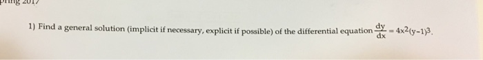 Solved Find a general solution (implicit if necessary, | Chegg.com
