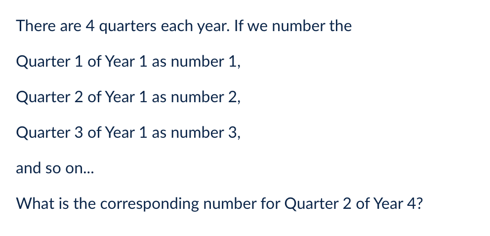 Solved There are 4 quarters each year. If we number the | Chegg.com