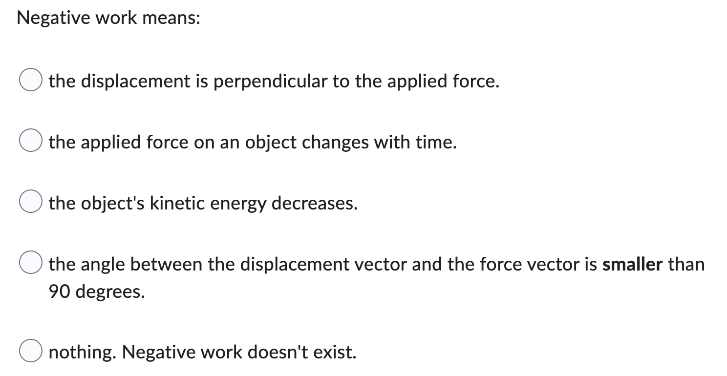 Solved Negative work means: the displacement is | Chegg.com