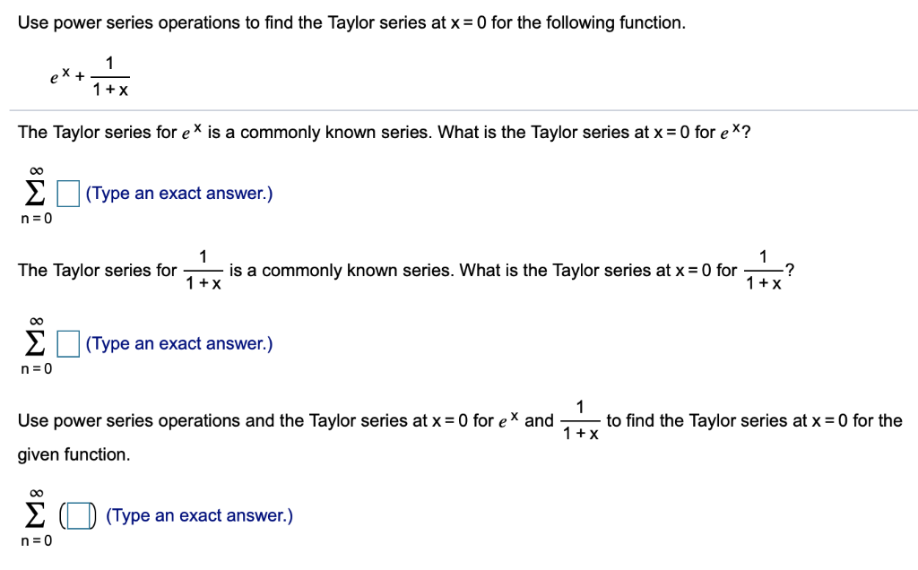 Solved Use power series operations to find the Taylor series | Chegg.com