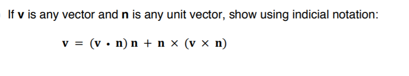 Solved If v is any vector and n is any unit vector, show | Chegg.com