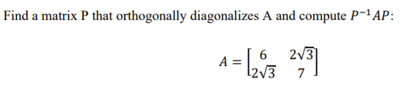 Solved Find a matrix P that orthogonally diagonalizes A and | Chegg.com