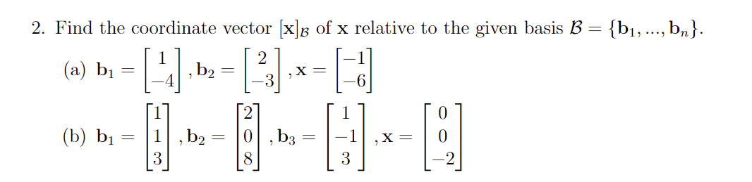 Solved 2. Find the coordinate vector [x]B of x relative to | Chegg.com