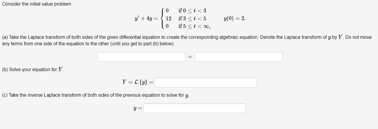 Solved Consider the initial value problem y′+4y=⎩⎨⎧0120 if | Chegg.com