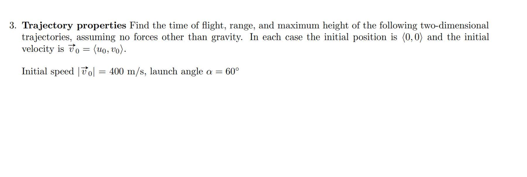 Solved 3. Trajectory properties Find the time of flight, | Chegg.com