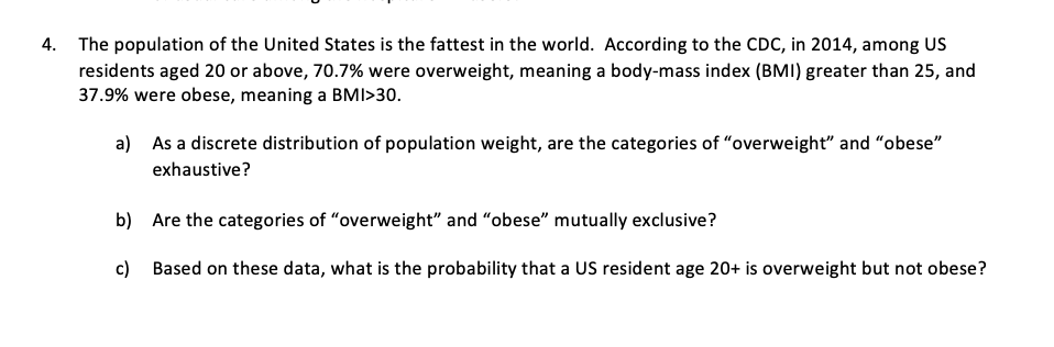 Solved 4. The population of the United States is the fattest | Chegg.com