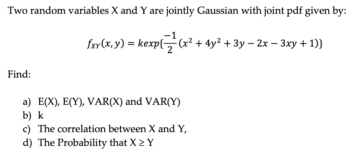 Solved Two random variables X and Y are jointly Gaussian | Chegg.com