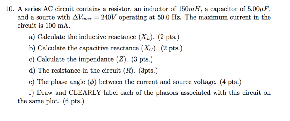 Solved 10. A series AC circuit contains a resistor, an | Chegg.com