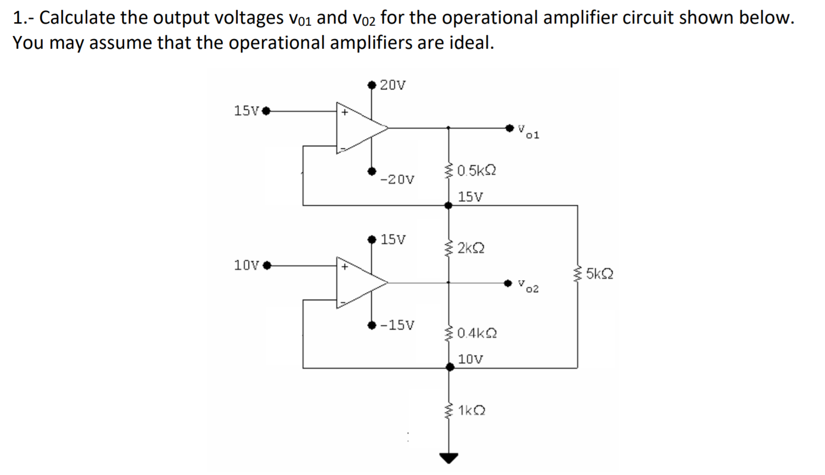 Solved 1.- Calculate the output voltages Vo1 and vo2 for the | Chegg.com