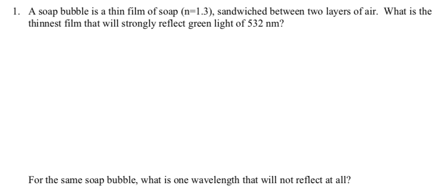 Solved 1. A soap bubble is a thin film of soap (n=1.3), | Chegg.com