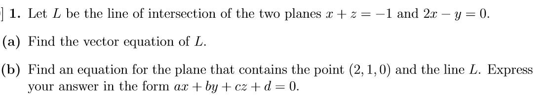Solved |1. Let L be the line of intersection of the two | Chegg.com