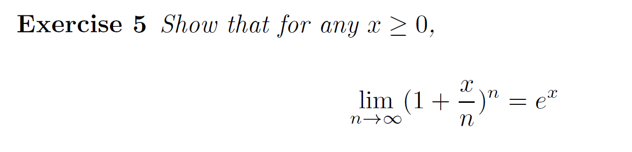 Solved Exercise 5 Show that for any x > 0, lim n- (1 + 2)" = | Chegg.com