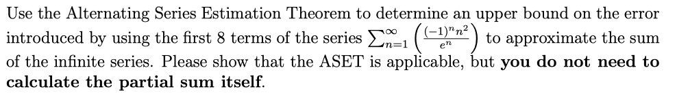 Solved Use the Alternating Series Estimation Theorem to | Chegg.com