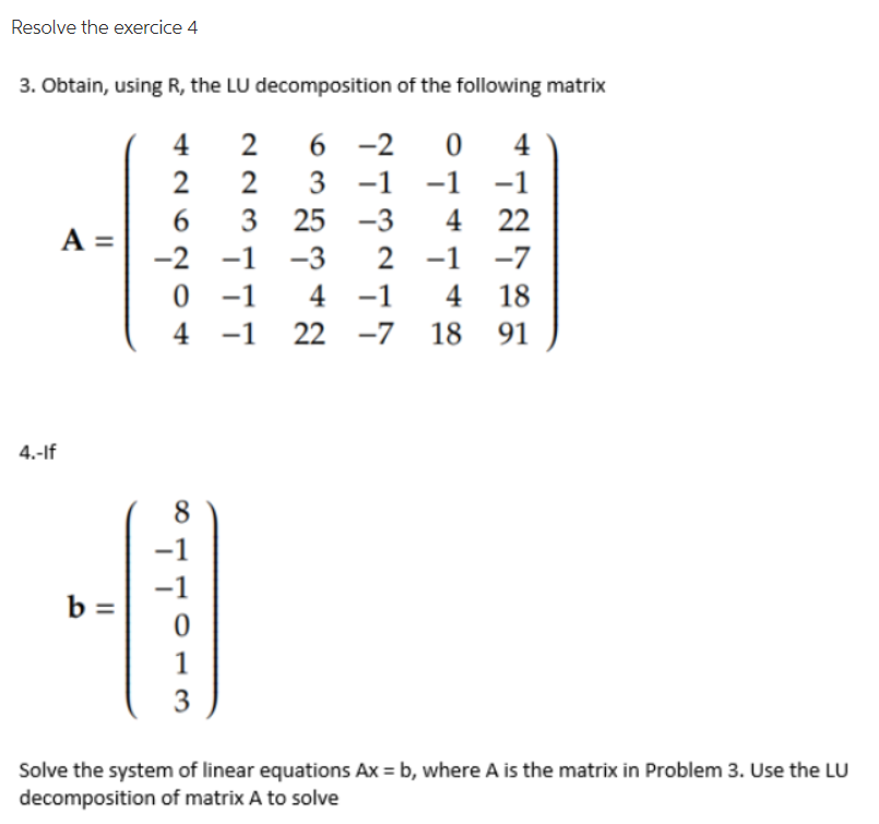 Solved Resolve the exercice 4 3. Obtain, using R, the LU | Chegg.com