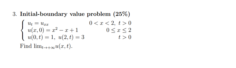 Solved 3. Initial-boundary value problem (25%) ut = Uxx 0