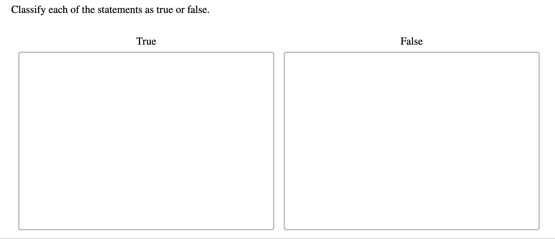 Solved Classify each of the statements as true or false. | Chegg.com