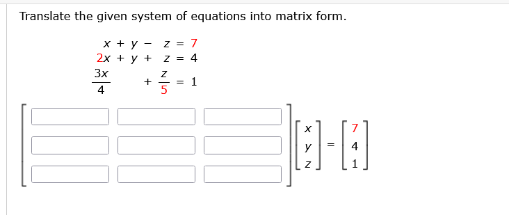 Solved Translate the given system of equations into matrix | Chegg.com