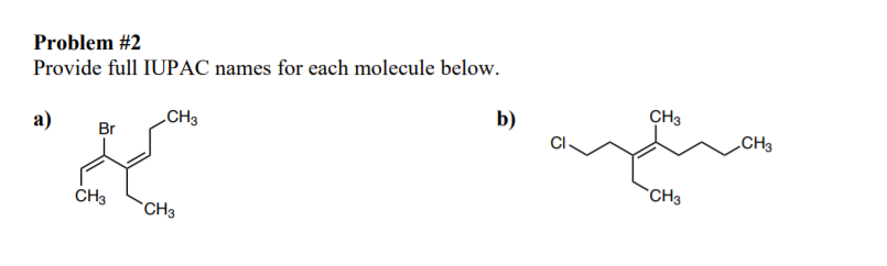 Solved Problem #2 Provide full IUPAC names for each molecule | Chegg.com