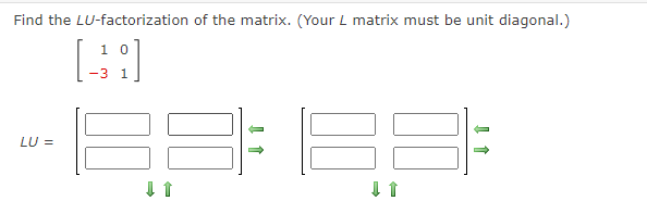 Solved Find the LU-factorization of the matrix. (Your L | Chegg.com