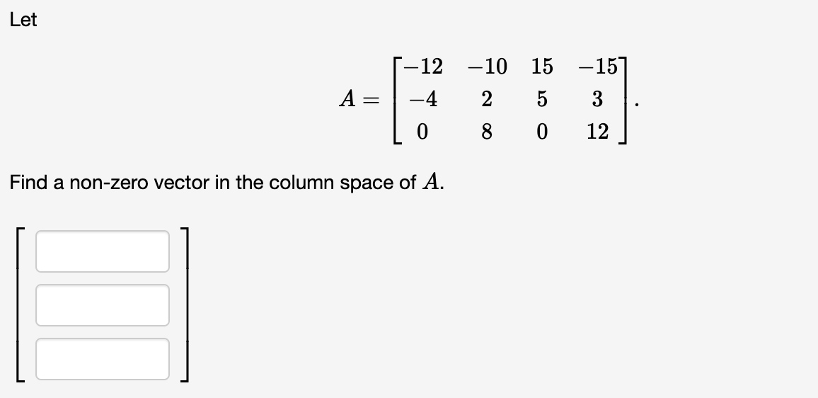 Solved LetA=[-12-1015-15-425308012]Find a non-zero vector in | Chegg.com