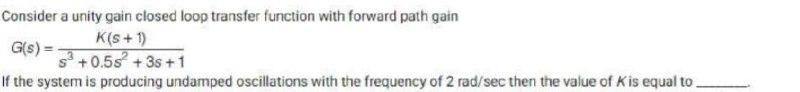 Solved Consider a unity gain closed loop transfer function | Chegg.com