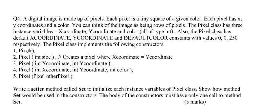 Solved Q4: A digital image is made up of pixels. Each pixel | Chegg.com