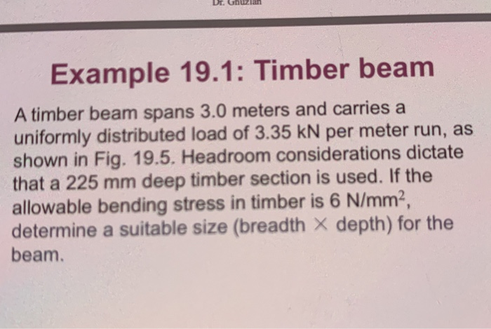 Example 19.1: Timber beam A timber beam spans 3.0 | Chegg.com