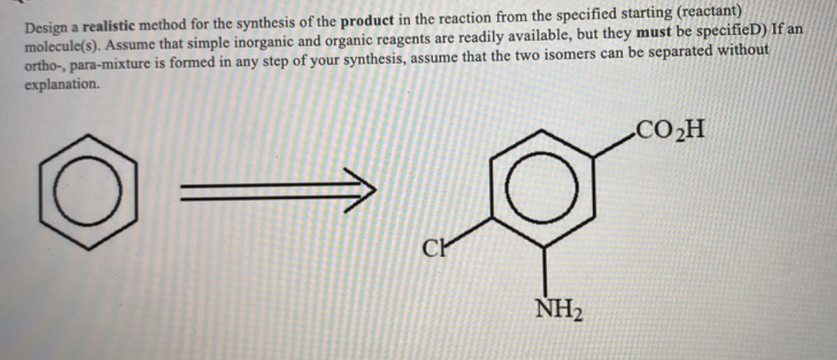 Solved Design a realistic method for the synthesis of the | Chegg.com