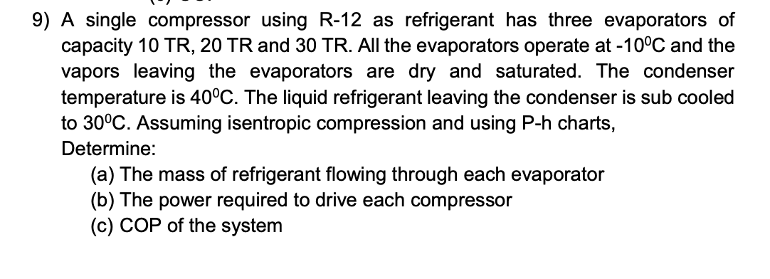 Solved 9) A single compressor using R-12 as refrigerant has | Chegg.com