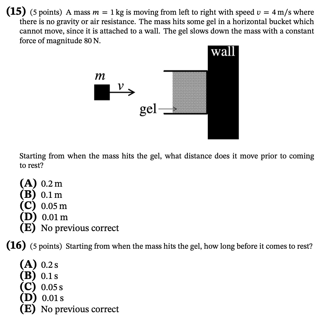 Solved (15) (5 points) A mass m=1 kg is moving from left to | Chegg.com