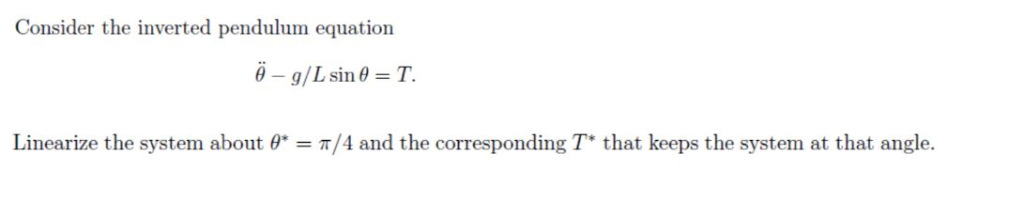 Solved Consider the inverted pendulum equation Linearize the | Chegg.com
