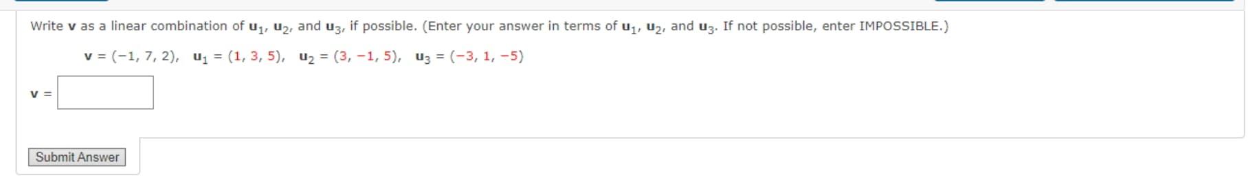 Solved Write v as a linear combination of u1, u2, and u3, if | Chegg.com