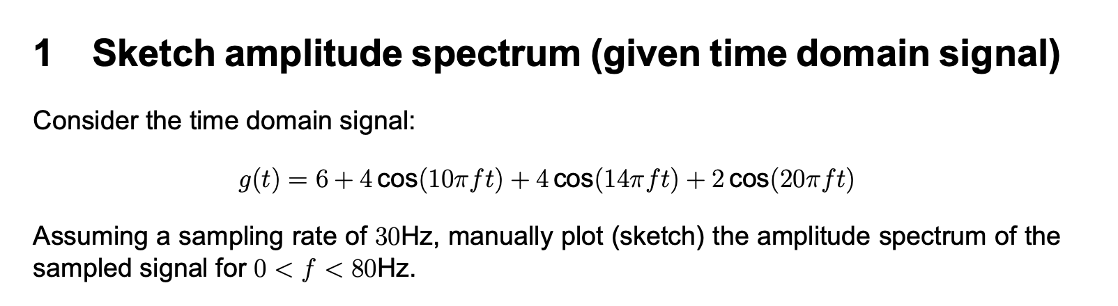 Solved 1 Sketch amplitude spectrum (given time domain | Chegg.com