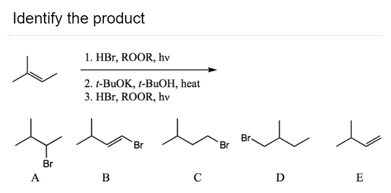 Solved Identify the product 1. HBr, ROOR, hv 2. t-BuOK, | Chegg.com