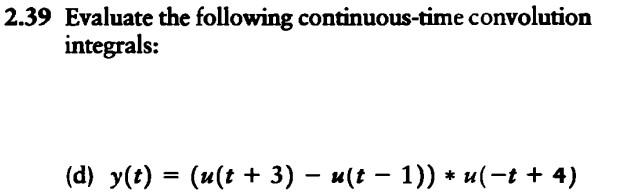 Solved 2.39 Evaluate the following continuous-time | Chegg.com