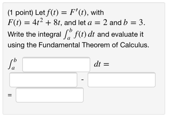 Solved Let f(t)=f’(t), f(t)=4t^2+8t, and let a=2 and b=3. | Chegg.com Solved Let f(t)=f’(t), f(t)=4t^2+8t, and let a=2 and b=3. | Chegg.com