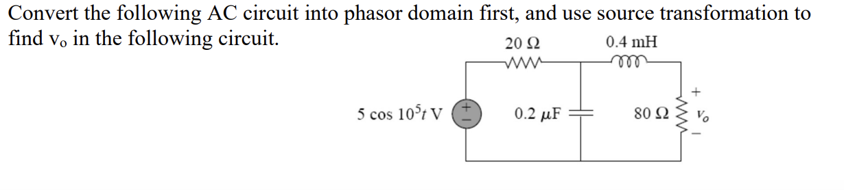 Solved Convert the following AC circuit into phasor domain | Chegg.com