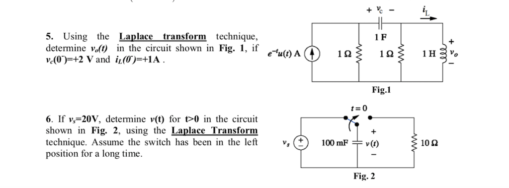 Solved 5. Using the Laplace transform technique, determine | Chegg.com Solved 5. Using the Laplace transform technique, determine | Chegg.com