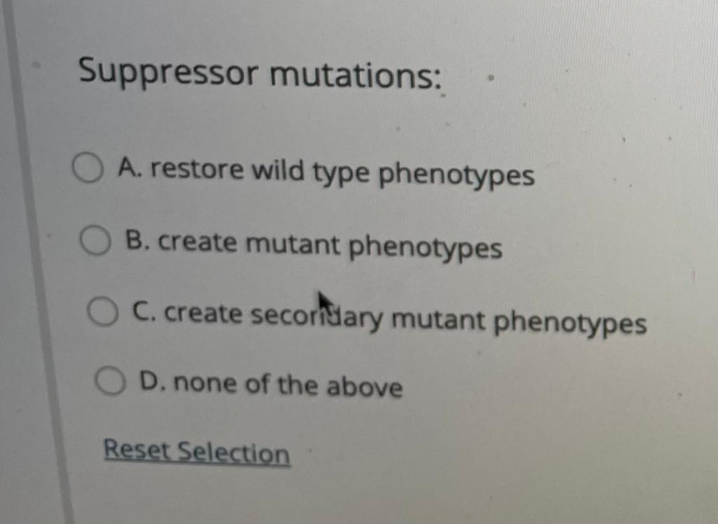 Solved Suppressor mutations: O A. restore wild type | Chegg.com