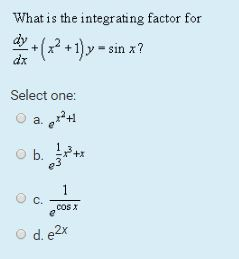 Solved What is the integrating factor for 空+(x2 +1)y-sin x? | Chegg.com
