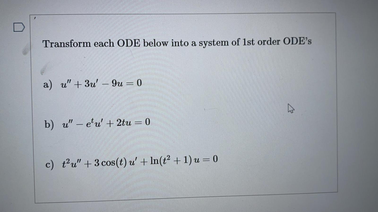 Solved Transform each ODE below into a system of 1st order | Chegg.com